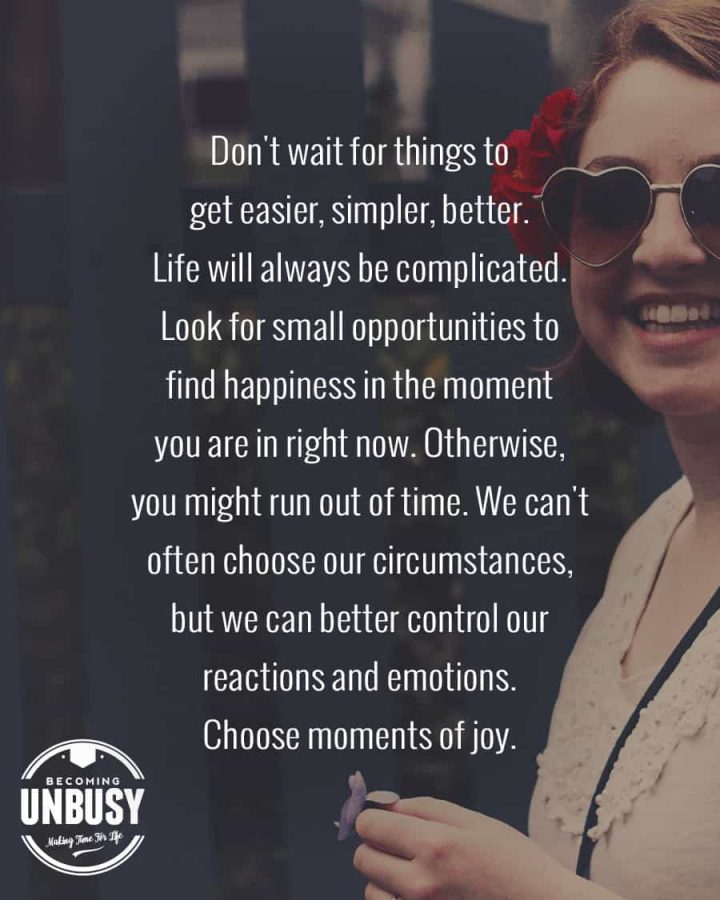 10 Things You Can Do RIGHT NOW To Choose Small Moments Of Joy
